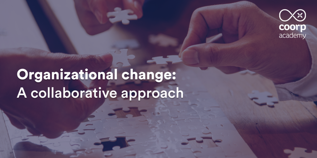Organizational change: a collaborative approach - Coorpacademy's Blog
