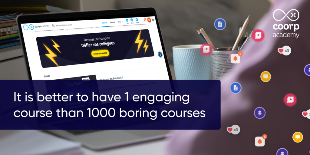 It is better to have 1 engaging course than 1000 boring courses - Coorpacademy's Blog